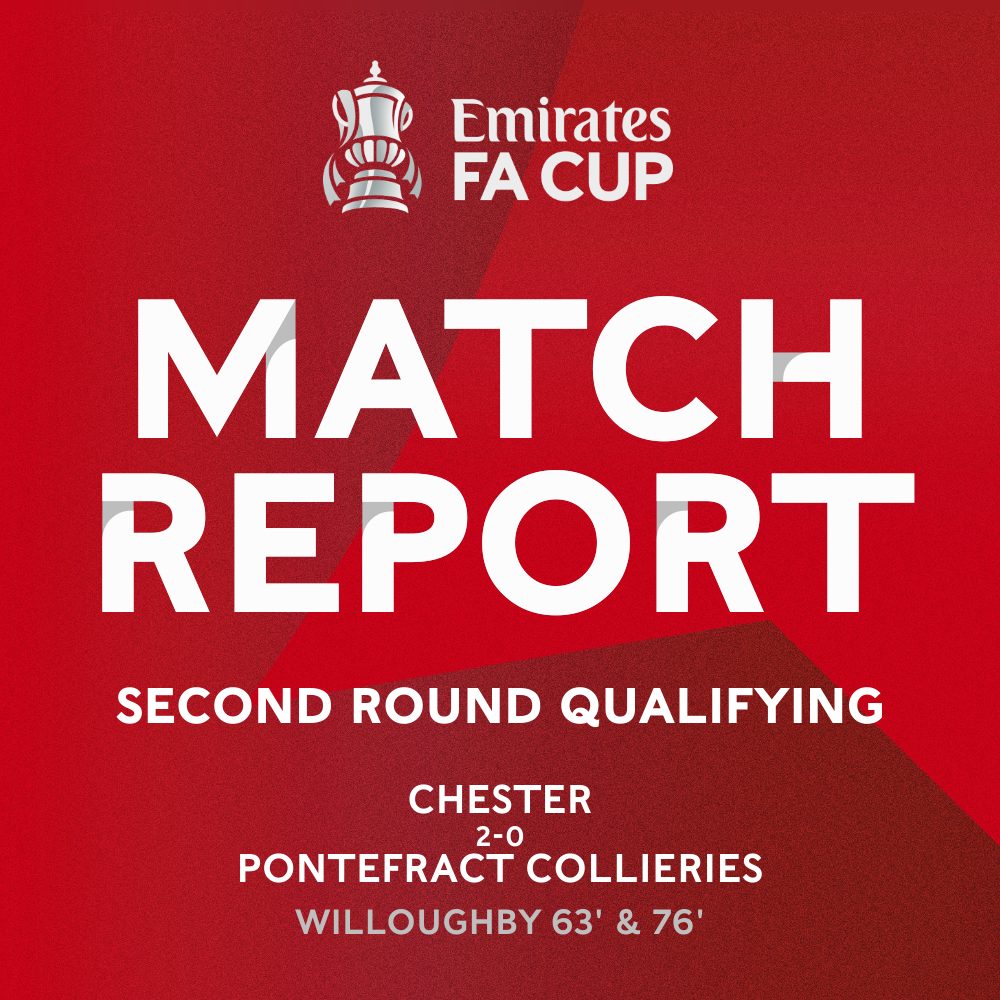 FA CUP REPORT | Chester 2-0 Pontefract Collieries - Chester Football Club