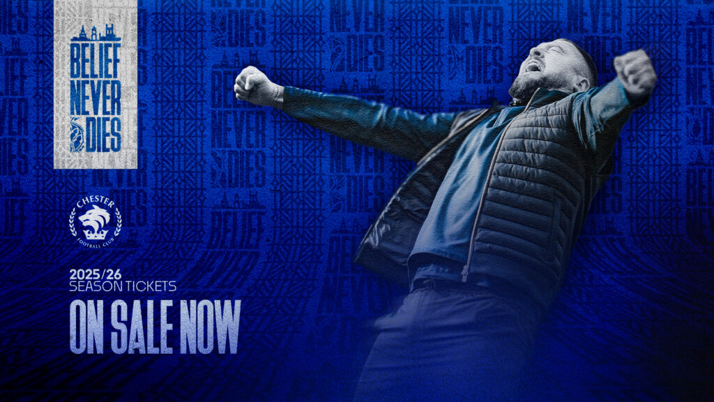 Belief Never Dies. 25/26 Season Tickets - on sale now. - Chester ...